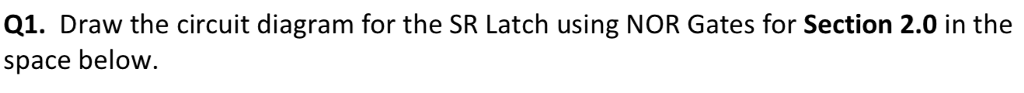 Solved 2.0 Basic SR Latches Information on a Basic SR Latch | Chegg.com