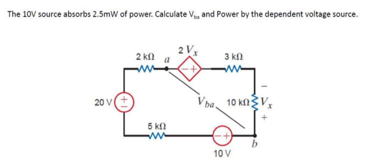 Solved The 10V source absorbs 2.5mW of power. Calclate Vb | Chegg.com