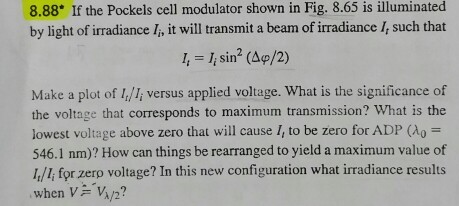 Solved 8.88 If the Pockels cell modulator shown in Fig. 65 | Chegg.com
