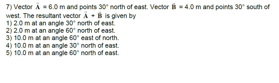 Solved Vector A = 6.0 m and points 30 degree north of east. | Chegg.com
