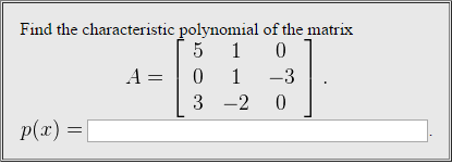 Solved Find the characteristic polynomial of the matrix A = | Chegg.com