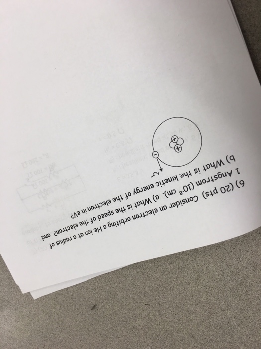 Solved Consider an electron orbiting a He ion at a radius of | Chegg.com Solved Consider an electron orbiting a He ion at a radius of | Chegg.com