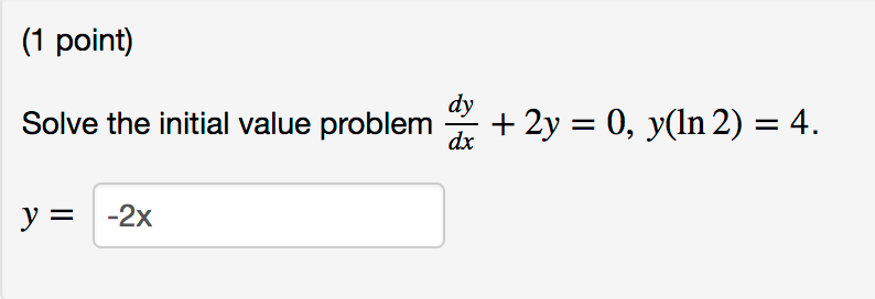 Solved (1 point) Solve the initial value problem ax + 2y 0, | Chegg.com
