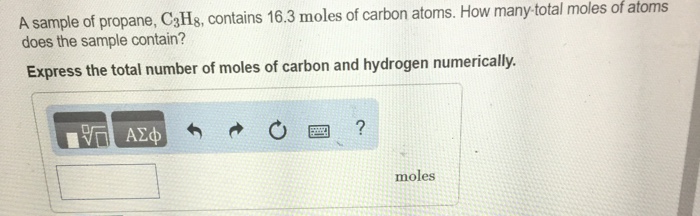 Solved A sample of propane, C_3H_8, contains 16.3 moles of | Chegg.com