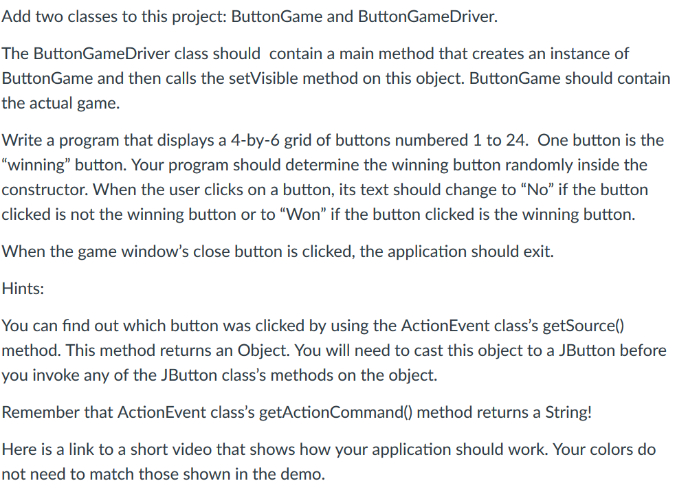 Solved Add two classes to this project: ButtonGame and | Chegg.com