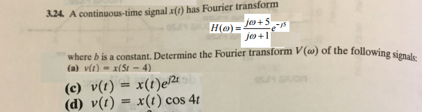 Solved A continuous- time signal x(t) has Fourier transform | Chegg.com