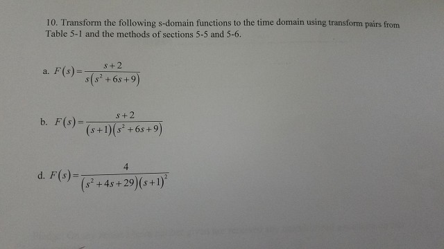 Solved 10. Transform the following s-domain functions to the | Chegg.com