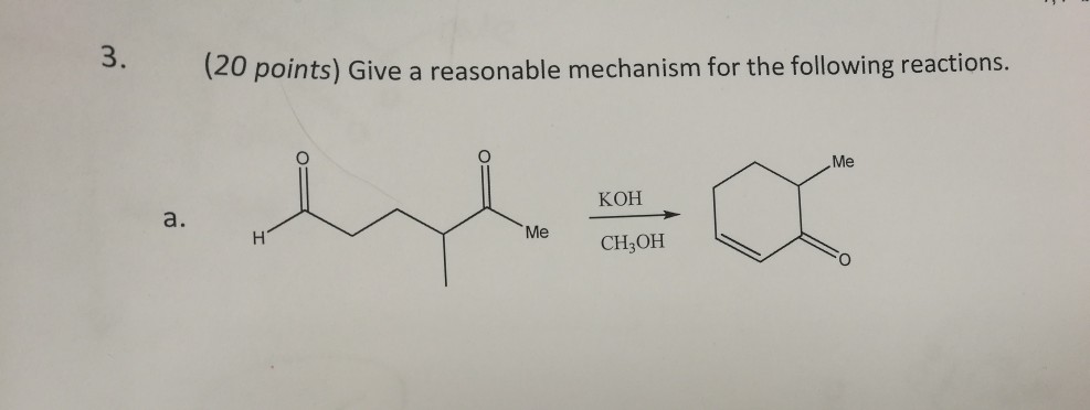 Solved 3. (20 points) Give a reasonable mechanism for the | Chegg.com Solved 3. (20 points) Give a reasonable mechanism for the | Chegg.com