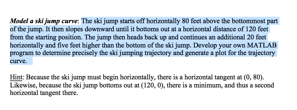 Solved Model a ski jump curve: The ski jump starts off | Chegg.com