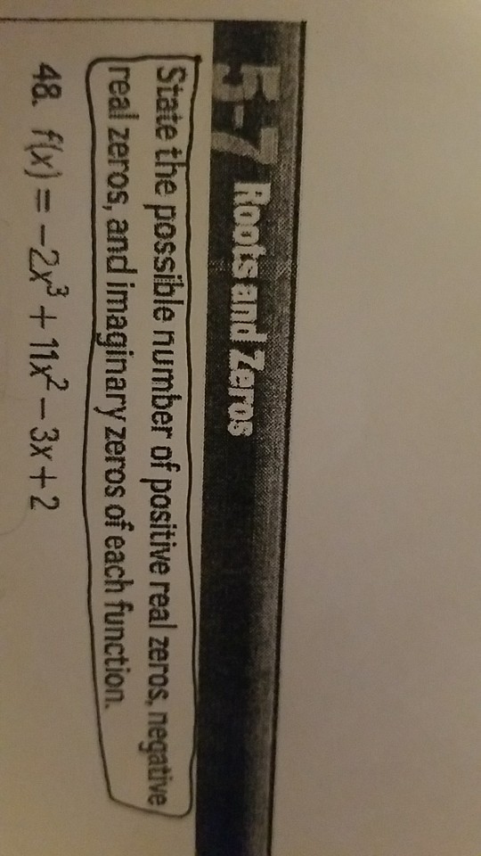 Solved Roots and Zeros State the possible number of positive | Chegg.com