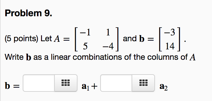 Solved Problem 9. and b - (5 points) Let A - 14 5 -4 Write b | Chegg.com