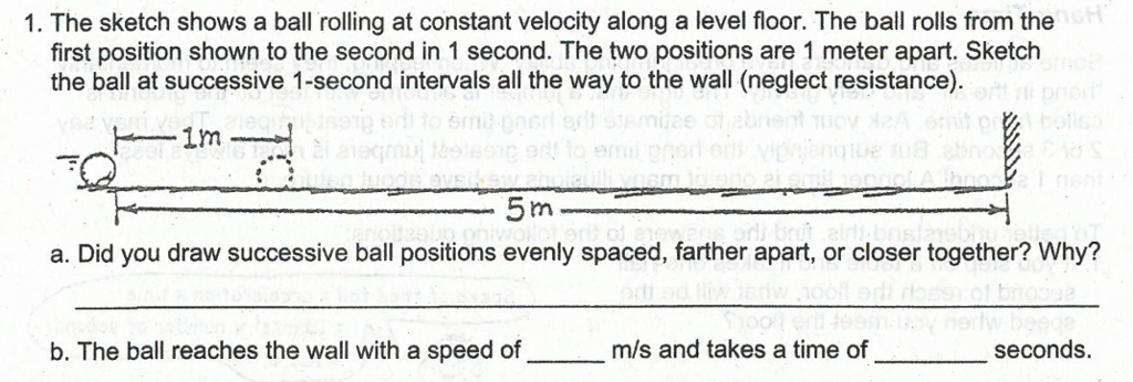 Solved 1. The sketch shows a ball rolling at constant | Chegg.com