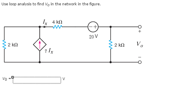 Solved Use loop analysis to find Vo in the network in the | Chegg.com