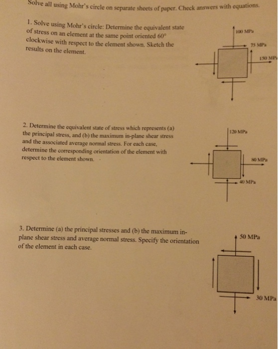 Solved Solve all using Mohr's circle on separate sheets of | Chegg.com