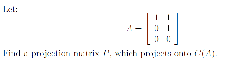 Solved Find a projection matrix P, which projects onto | Chegg.com