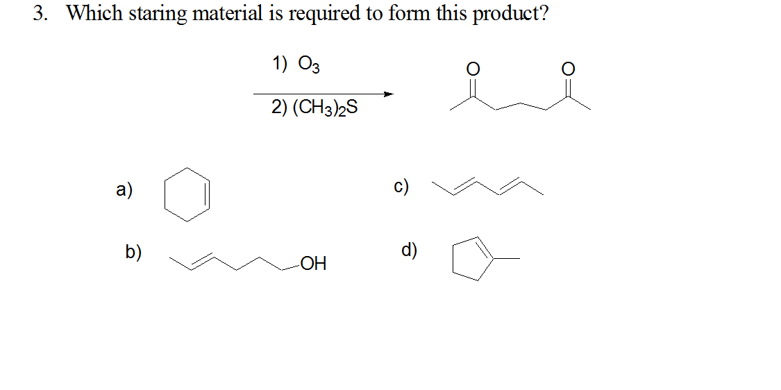 Solved 3. Which staring material is required to form this | Chegg.com