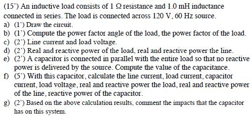 Solved (15') An inductive load consists of 1 Ω resistance | Chegg.com