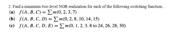 Solved Find a minimum two-level NOR realization for each of | Chegg.com