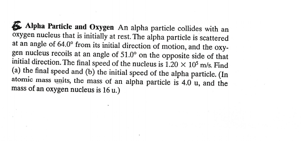 Solved ß Alpha Particle and Oxygen An alpha particle | Chegg.com