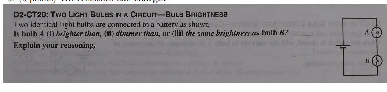 Solved D2-CT20: Two LIGHT BULBS IN A CIACUIT BULB BRIGHTNEss | Chegg.com