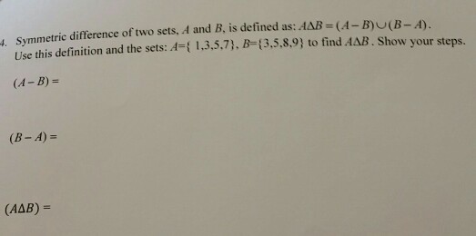 Solved 4. Symmetric difference of two sets. A and B, is | Chegg.com