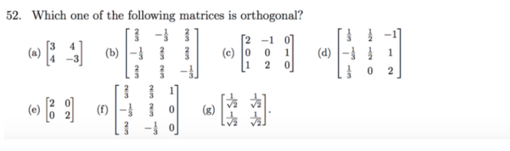 Solved 52. Which one of the following matrices is | Chegg.com