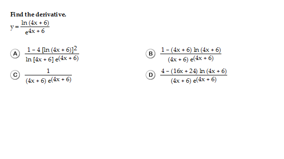 Solved Find the derivative. y = ln (4x + 6)/e^4x + 6 1 - | Chegg.com