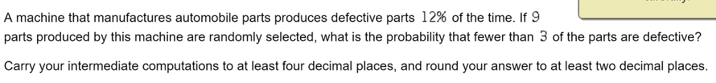 Solved A machine that manufactures automobile parts produces | Chegg.com