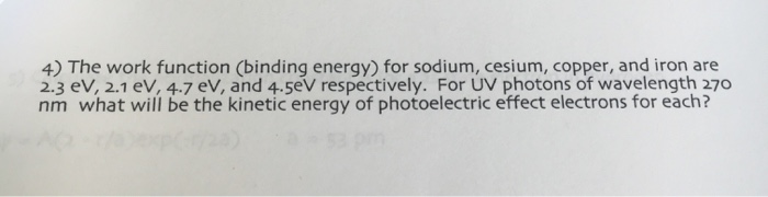 Solved The work function (binding energy) for sodium, | Chegg.com