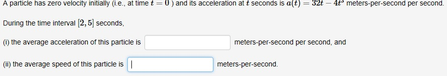Solved A particle has zero velocity initially (i.e., at time | Chegg.com