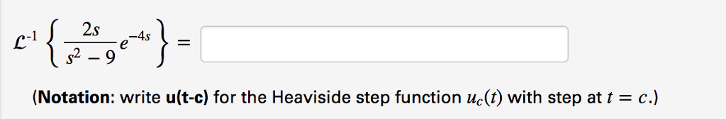 Solved 2s_45 S2-9 -1 (Notation: write u(t-c) for the | Chegg.com