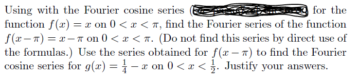 Solved Using with the Fourier cosine series for the | Chegg.com