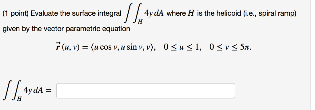 Solved (1 point) Evaluate the surface integral /4y dA where | Chegg.com