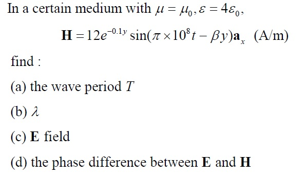Solved In a certain medium with mu = mu_0, epsilon = 4 | Chegg.com