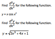 Solved Find d^2y/dx^2 for the following function, y = x cos | Chegg.com
