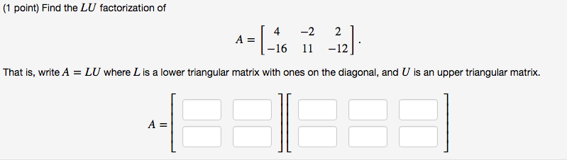 Solved 1 point) Find the LU factorization of -1-6-2-21 A= | Chegg.com