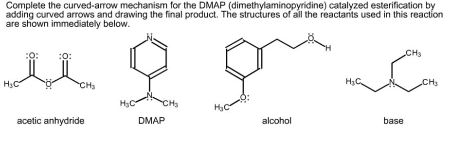 Solved Complete the curved-arrow mechanism for the DMAP | Chegg.com