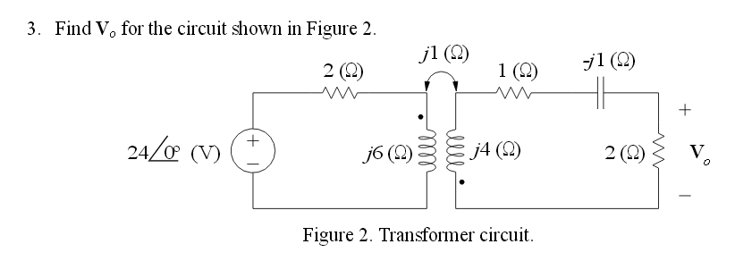 Solved Find V0 for the circuit shown in Figure 2. | Chegg.com