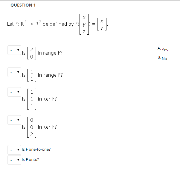 Solved QUESTION 1 Let F: R3-R2 be defined by F(| y |) A. Yes | Chegg.com Solved QUESTION 1 Let F: R3-R2 be defined by F(| y |) A. Yes | Chegg.com