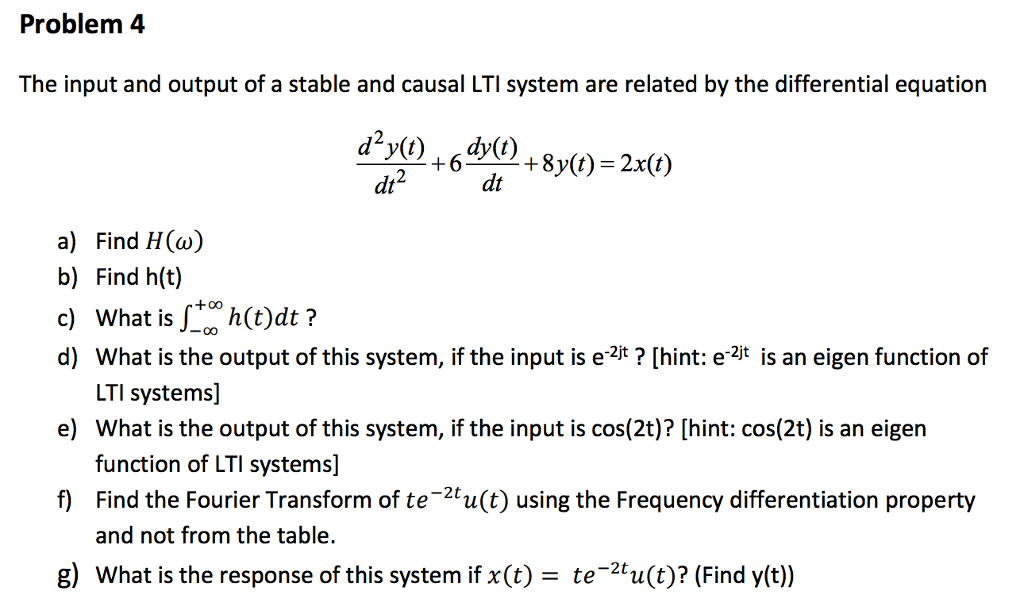 Solved Problem 4 The input and output of a stable and causal | Chegg.com