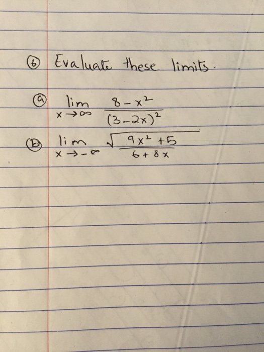 Solved Evaluate these limits a) limx rightarrow infinity 8 - | Chegg.com