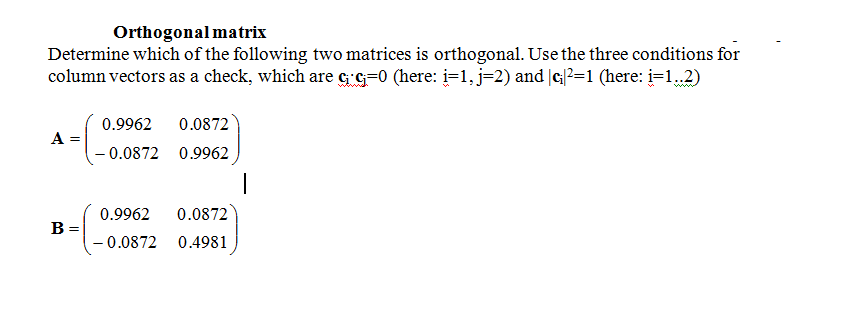 Solved Orthogonal matrix Determine which of the following | Chegg.com