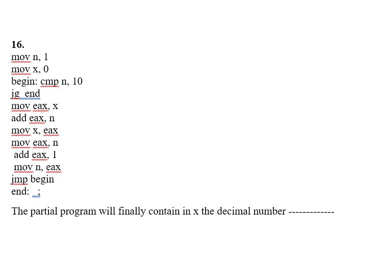 Solved mov n, 1 mov x, 0 begin: cmp n, 10 jg end mov eax, x | Chegg.com