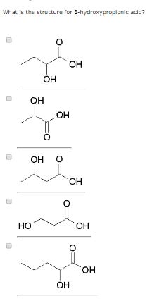Solved What is the structure for B-hydroxypropionic acid? OH | Chegg.com